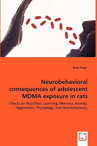 Neurobehavioral consequences of adolescent MDMA exposure in rats ...