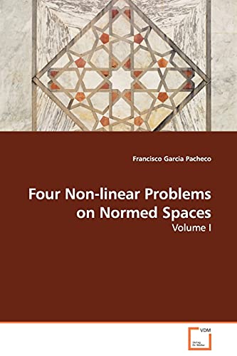 Four Non-linear Problems on Normed Spaces - Volume I By Francisco ...