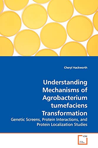 Understanding Mechanisms of Agrobacterium tumefaciens Transformation By ...