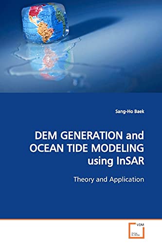 DEM GENERATION and OCEAN TIDE MODELING using InSAR By Sang-Ho Baek ...