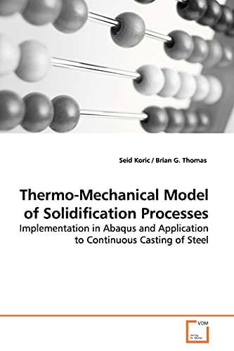 Thermo-Mechanical Model of Solidification Processes By Seid Koric ...