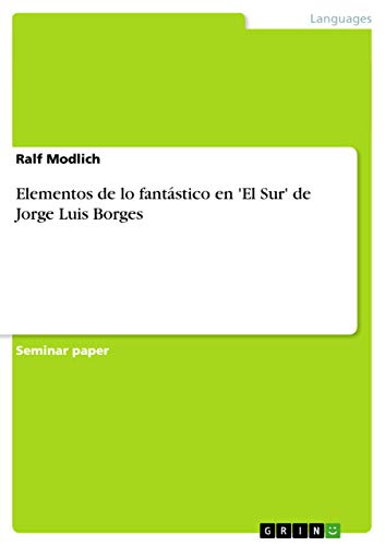 Elementos de lo fantástico en 'El Sur' de Jorge Luis Borges By Ralf ...