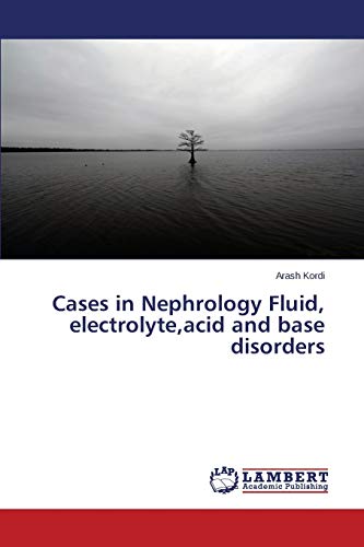 Cases in Nephrology Fluid, electrolyte, acid and base disorders By ...