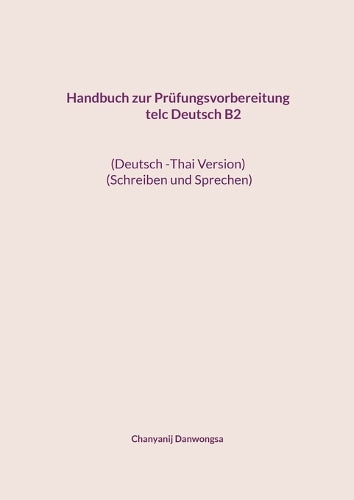 Handbuch zur Prüfungsvorbereitung telc Deutsch B2 (Deutsch -Thai ...