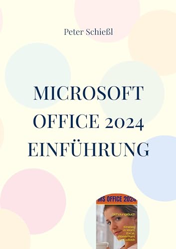 Microsoft OFFICE 2024 Einführung: Word, Excel, PowerPoint und Outlook ...