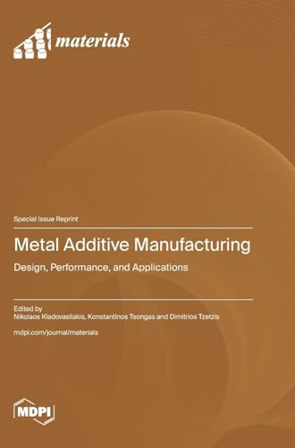 Metal Additive Manufacturing By Nikolaos Kladovasilakis | World of Books US
