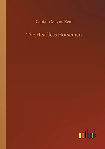 The Headless Horseman By Captain Mayne Reid | World of Books GB