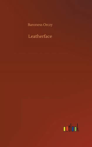 Leatherface By Baroness Orczy | World of Books