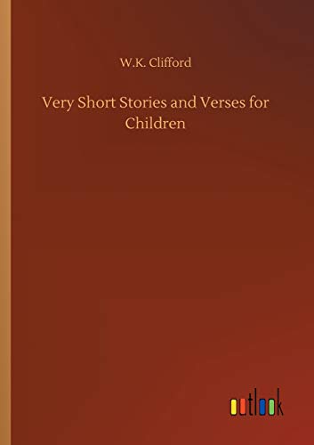 Very Short Stories and Verses for Children By W K Clifford | World of ...