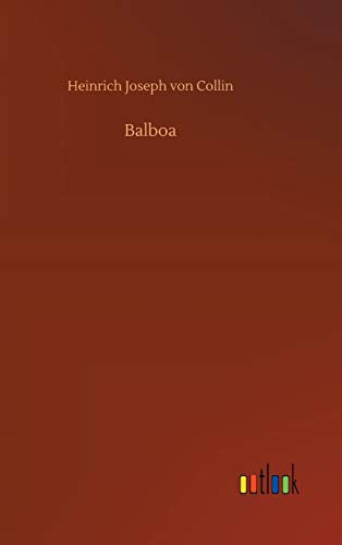 Balboa By Heinrich Joseph Von Collin | World of Books
