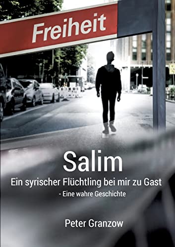 Salim - Ein syrischer Flüchtling bei mir zu Gast By Peter Granzow ...