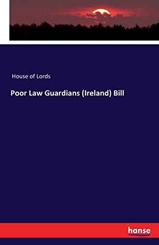 Poor Law Guardians (Ireland) Bill By House Of Lords | World of Books