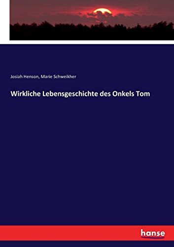 Wirkliche Lebensgeschichte des Onkels Tom By Josiah Henson | World of ...