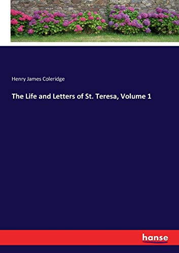 The Life and Letters of St. Teresa, Volume 1 By Henry James Coleridge ...