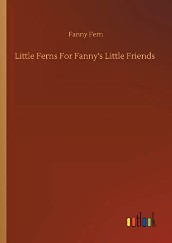 Little Ferns For Fanny's Little Friends By Fanny Fern | World of Books