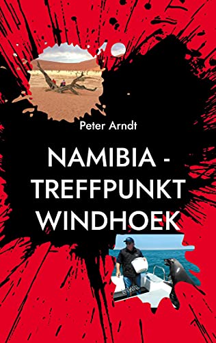 Namibia - Treffpunkt Windhoek By Peter Arndt | World of Books US