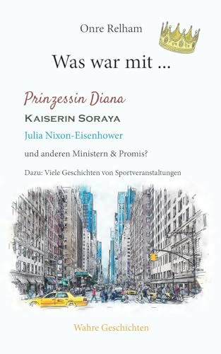 Was war mit ... Prinzessin Diana, Kaiserin Soraya, Julia Nixon ...
