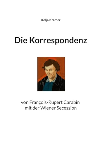 Die Korrespondenz von François Rupert Carabin mit der Wiener Secession ...