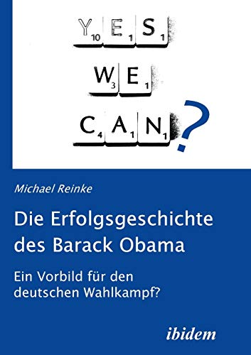 Die Erfolgsgeschichte des Barack Obama. Ein Vorbild fur den deutschen ...