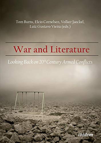War and Literature: Looking Back on 20th Century Armed Conflicts By Tom ...