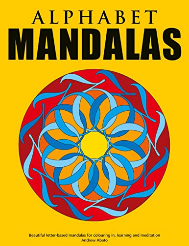 Alphabet Mandalas - Beautiful letter-based mandalas for colouring in ...
