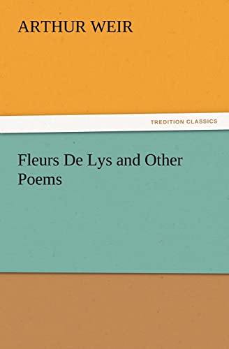Fleurs de Lys and Other Poems By Arthur Weir | World of Books