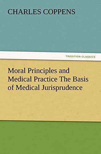 Moral Principles and Medical Practice the Basis of Medical ...