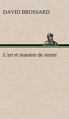 L'art et maniere de semer By David Brossard | World of Books US