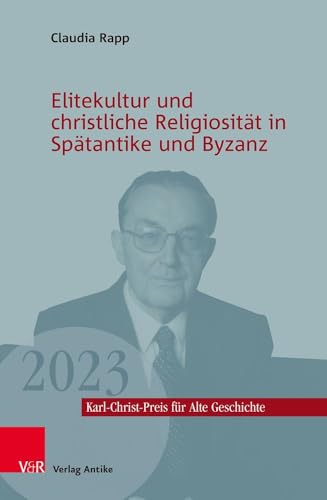 Elitekultur Und Christliche Religiositat in Spatantike Und Byzanz By ...