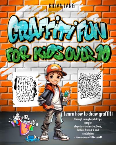 Graffiti Fun - For Kids Over 10: Learn to draw graffiti with lots of ...