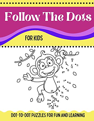 Follow The Dots For Kids Dot-to-Dot Puzzles for Fun and Learning By Ana ...