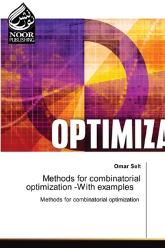 Methods for combinatorial optimization -With examples By Omar Selt ...