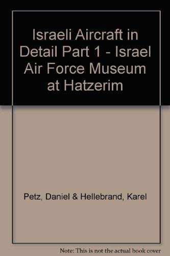 Israeli Aircraft in Detail Part 1 - Israel Air Force Museum at Hatzerim ...
