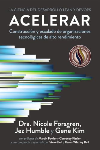Acelerar. La ciencia del desarrollo Lean y DevOps: Construcción y ...