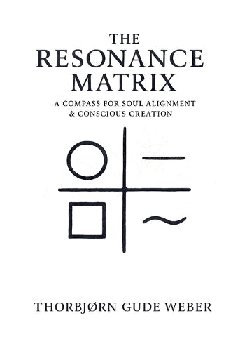 The Resonance Matrix: A Compass for Soul alignment & Conscious Creation ...
