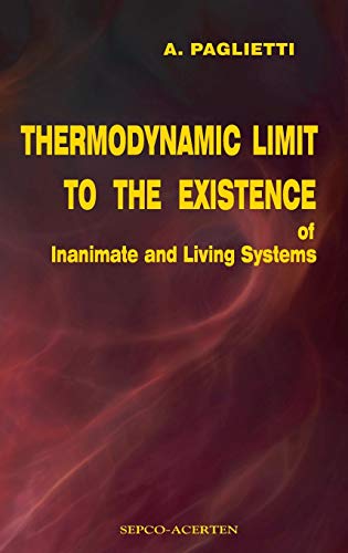 Thermodynamic Limit to the Existence of Inanimate and Living Systems By ...