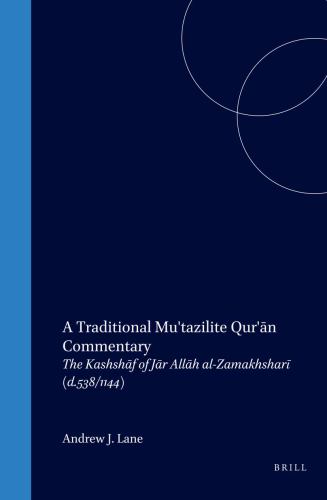 A Traditional Mu'tazilite Qur'ān Commentary By Andrew Lane | World of ...