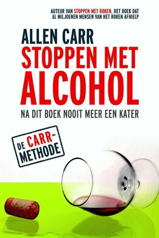 Stoppen met alcohol: na dit boek nooit meer een kater : de Carr-methode ...