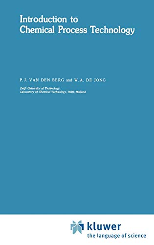 Introduction to Chemical Process Technology By Pj Van Den Berg | World ...