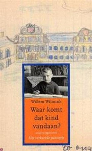 Waar komt dat kind vandaan ?: waarin opgenomen Het verkeerde pannetje ...