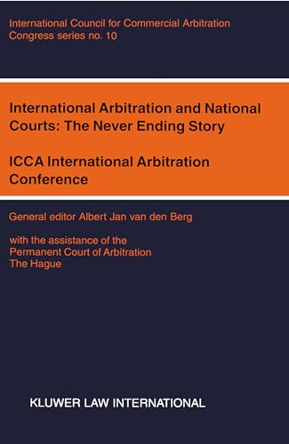 International Arbitration and National Courts: The Never Ending Story ...