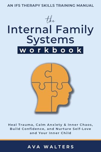 The Internal Family Systems Workbook: An IFS Therapy Skills Training ...
