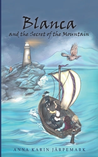 Blanca and the Secret of the Mountain By Anna Karin Järpemark | World ...