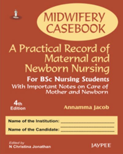 Midwifery Casebook: A Practical Record of Maternal and Newborn Nursing ...