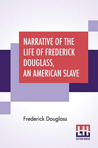 Narrative Of The Life Of Frederick Douglass, An American Slave By ...