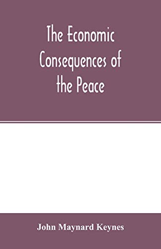 The economic consequences of the peace By John Maynard Keynes| World of ...