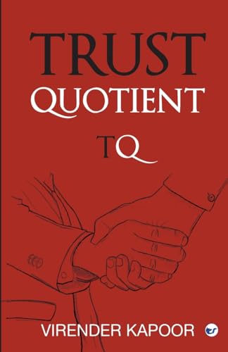 Trust Quotient: A force multiplier you cannot ignore By Virender Kapoor ...
