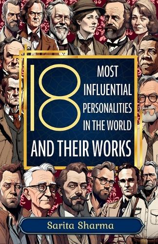 18 Most Influential Personalities in the world and their Work By Sarita ...
