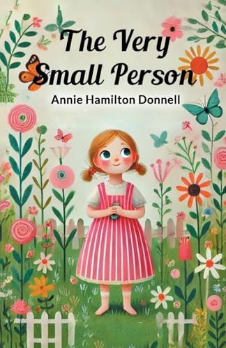 The Very Small Person (Edition2024) By Annie Hamilton Donnell | World ...
