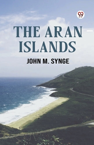 The Aran Islands (Edition1) By John M Synge | World of Books GB